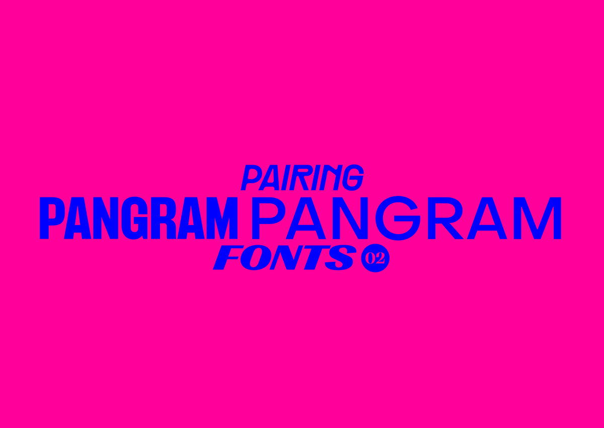 Design Basics: Pairing Pangram Pangram Fonts 02 – Pangram Pangram Foundry